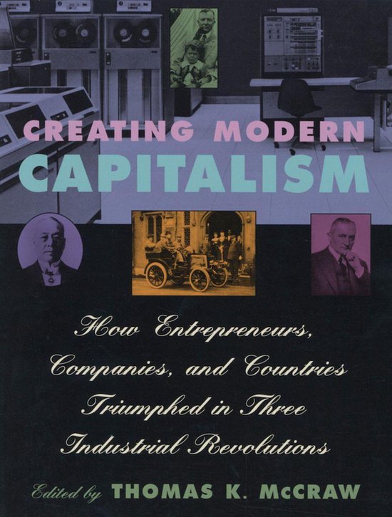 Creating Modern Capitalism (ebook), Thomas K. Mccraw | 9780674256200 | Boeken | bol.com