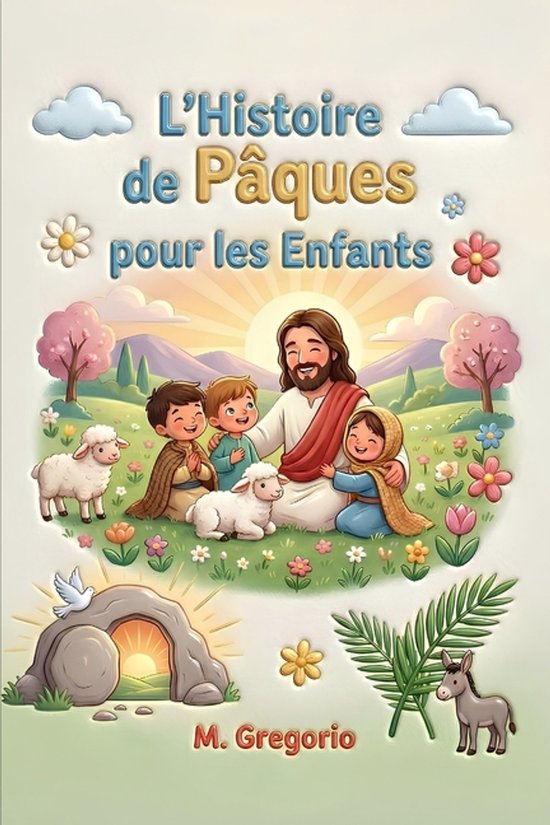 L'Histoire de Pâques pour les Enfants, Gregorio M | 9798243950596 ...
