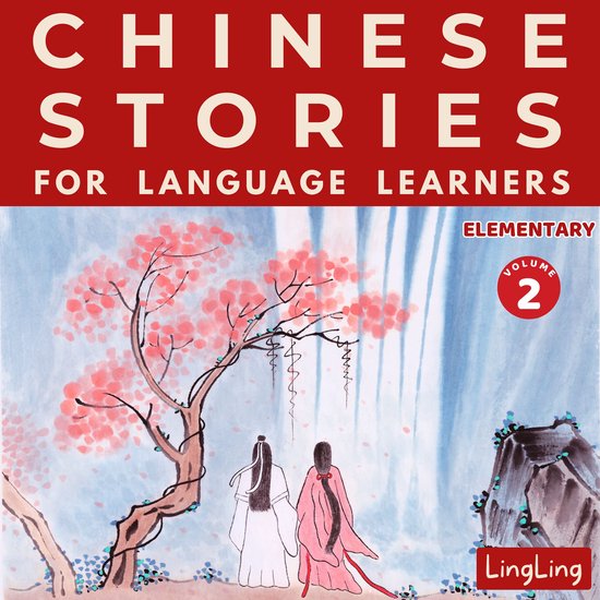 Chinese Stories for Language Learners: Elementary Volume 2, LingLing ...
