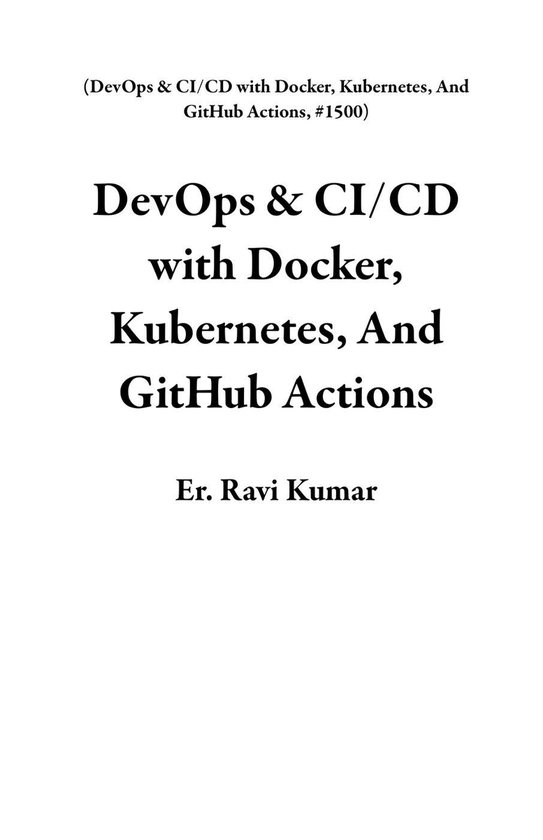 DevOps & CI/CD with Docker, Kubernetes, And GitHub Actions 1500 ...