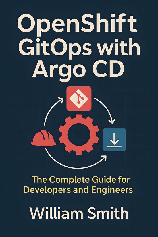 OpenShift GitOps with Argo CD (ebook), William Smith | 6610000979011 | Boeken | bol