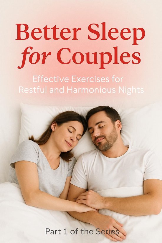 Better Together Series 1 - How Couples Sleep Better: Exercises for Deep Rest (ebook),... | bol