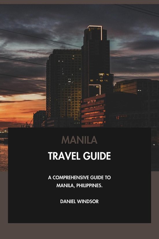 Manila Travel Guide: A Comprehensive Guide to Manila, Philippines ...