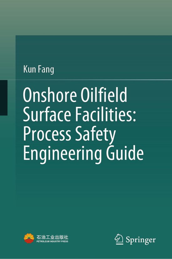 Onshore Oilfield Surface Facilities: Process Safety Engineering Guide (ebook), Kun... | bol