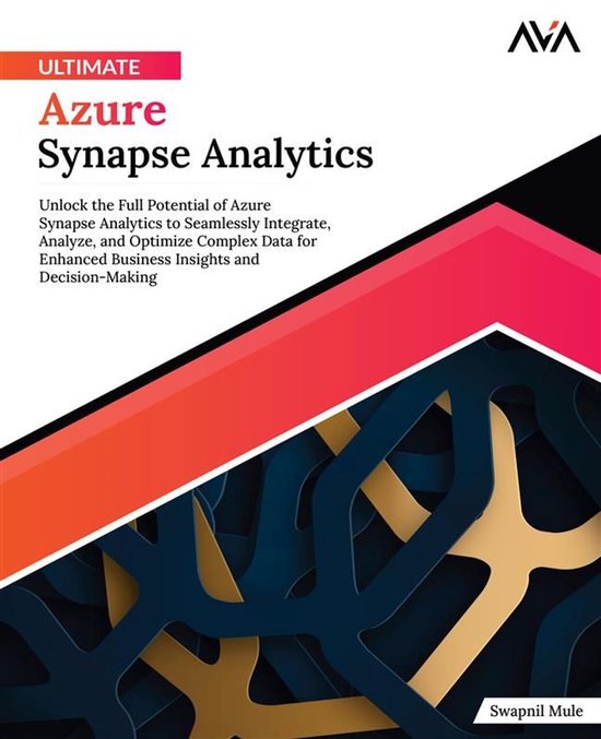Ultimate Azure Synapse Analytics (ebook), Swapnil Mule | 9788197256233 | Boeken | bol