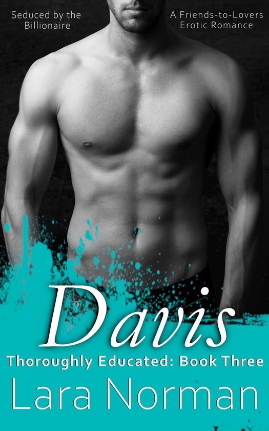 Thoroughly Educated 3 - Davis: Seduced By the Billionaire; A Friends-to-Lovers Erotic... | bol.com