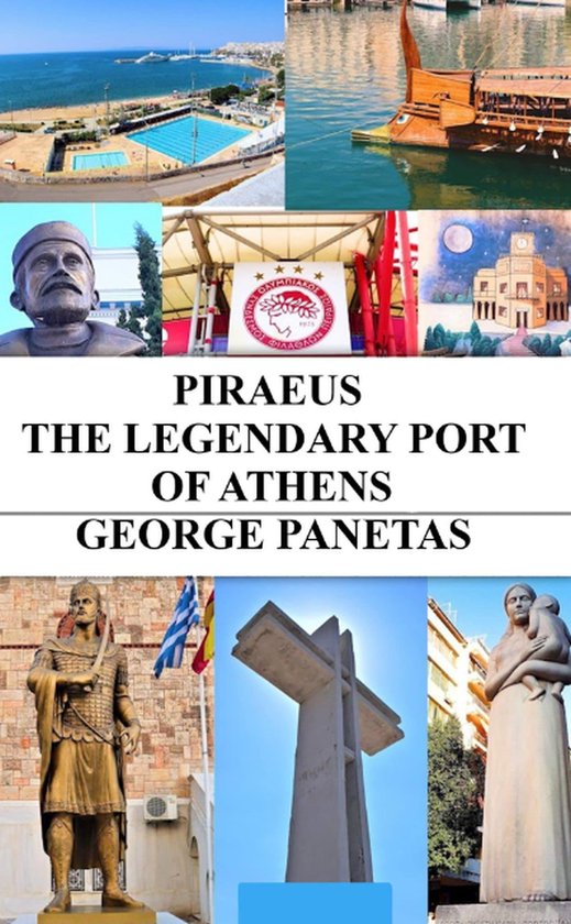PIRAEUS THE LEGENDARY PORT OF ATHENS (ebook), George Panetas ...