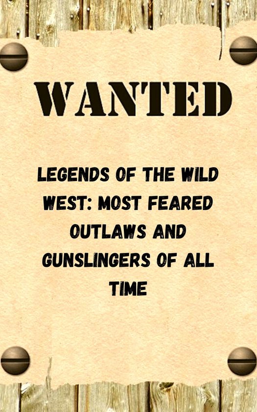 Legends of the Wild West: Most Feared Outlaws and Gunslingers of All ...