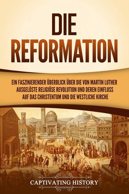 Die Reformation: Ein faszinierender Überblick über die von Martin ...