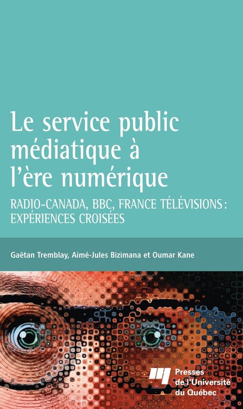 Le service public médiatique à l'ère numérique (ebook), Gaetan Tremblay ...