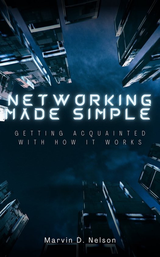 NETWORKING MADE SIMPLE (ebook), Marvin D. Nelson | 1230006241964 ...