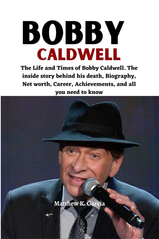 Bobby Caldwell (ebook), Matthew K. Garcia | 1230006245399 | Boeken ...