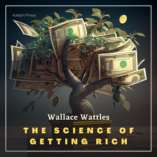 Science of Getting Rich, The, Wallace Wattles | 9781787366138 | Boeken ...
