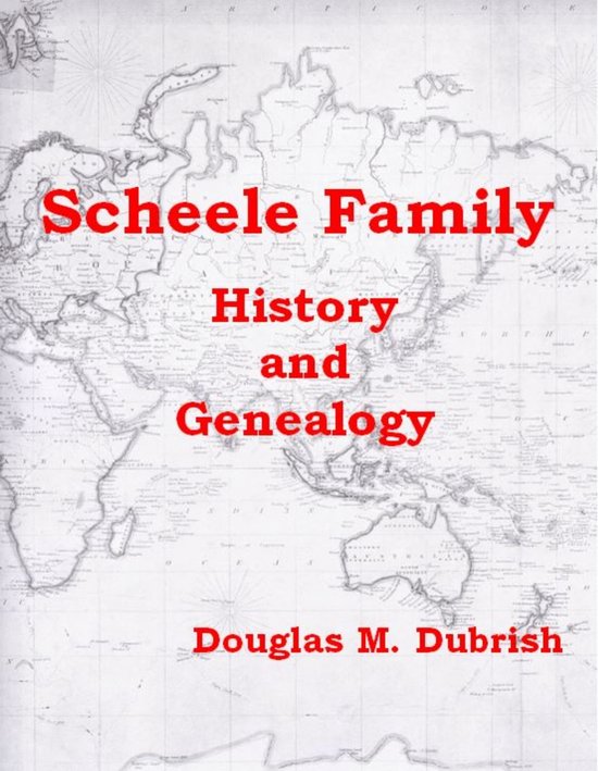 Scheele Family History and Genealogy (ebook), Douglas M. Dubrish ...