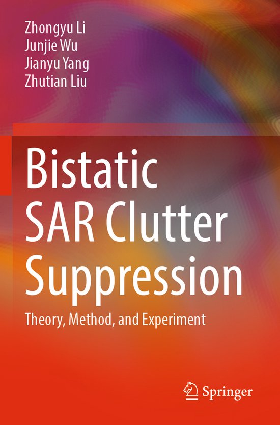 Bistatic SAR Clutter Suppression | 9789811901614 | Zhongyu Li | Boeken ...