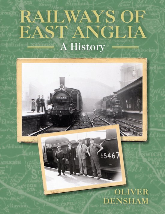 Railways of East Anglia (ebook), Oliver Densham | 9780719840340 ...