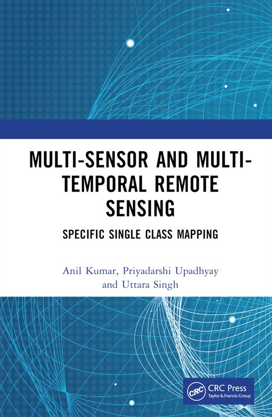 Multi Sensor And Multi Temporal Remote Sensing 9781032428321 Anil Kumar Boeken