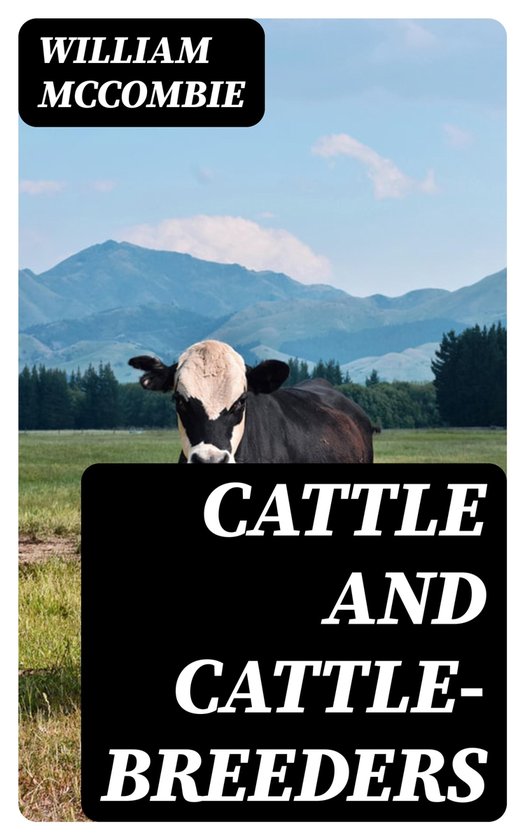 Cattle and Cattle-breeders (ebook), William Mccombie | 8596547206200 ...
