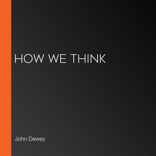 How We Think, John Dewey | 9781987113235 | Boeken | bol.com