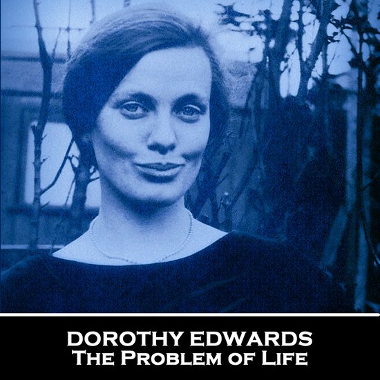 Problem of Life, The, Dorothy Edwards | 9781803548586 | Boeken | bol.com