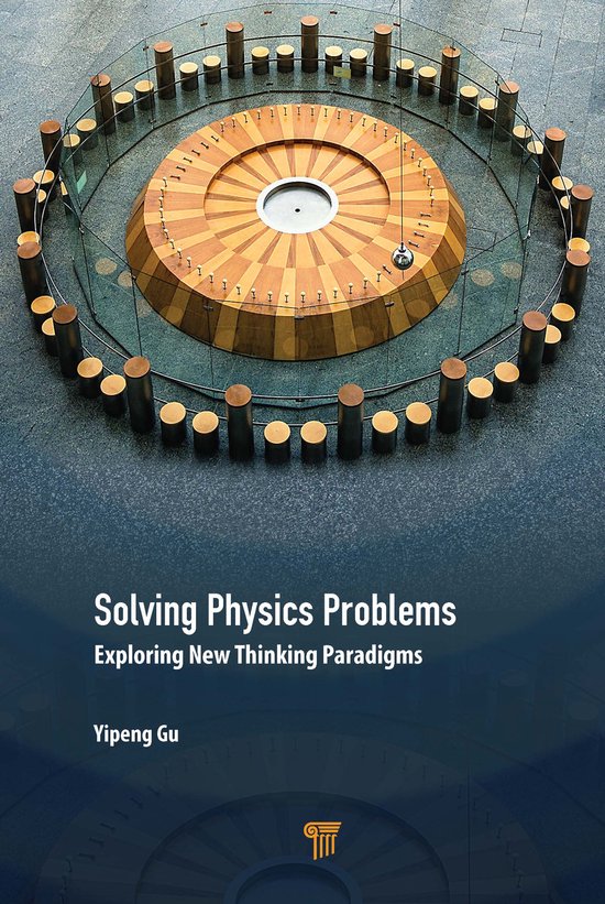 Solving Physics Problems, Yipeng Gu | 9789814877411 | Boeken | bol