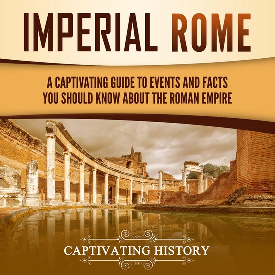Imperial Rome: A Captivating Guide to Events and Facts You Should Know ...