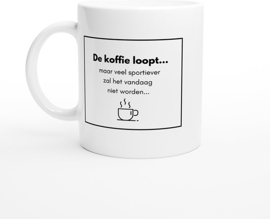 Mok met grappige tekst- "de koffie loopt, veel sportiever zal het vandaag niet... | bol.com