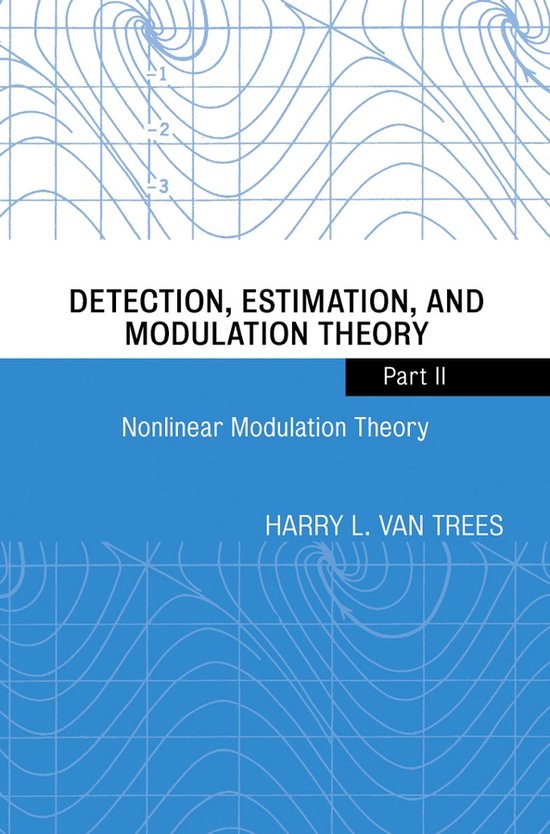 Detection Estimation And Modulation Theory Harry L Van Trees 9780471446781 Boeken