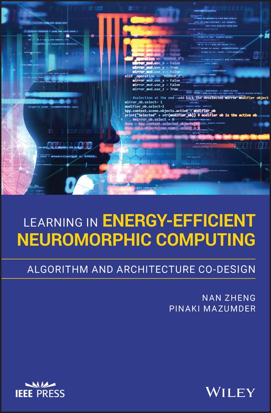 IEEE Press- Learning in Energy-Efficient Neuromorphic Computing: Algorithm and... | bol