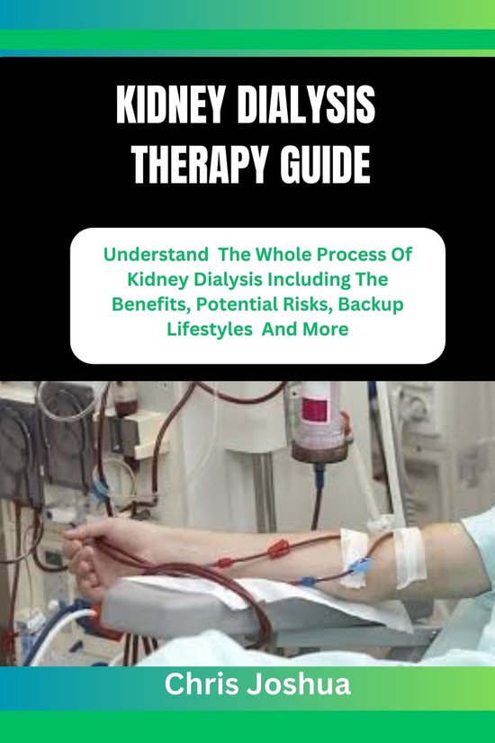 KIDNEY DIALYSIS THERAPY GUIDE (ebook), Chris Joshua | 1230006402877 ...