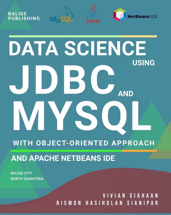 Data Science Using Jdbc And Mysql With Object Oriented Approach And Apache Netbeans Bol