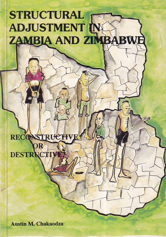 Structural Adjustment in Zambia and Zimbabwe, M.Austin Chakaodza ...