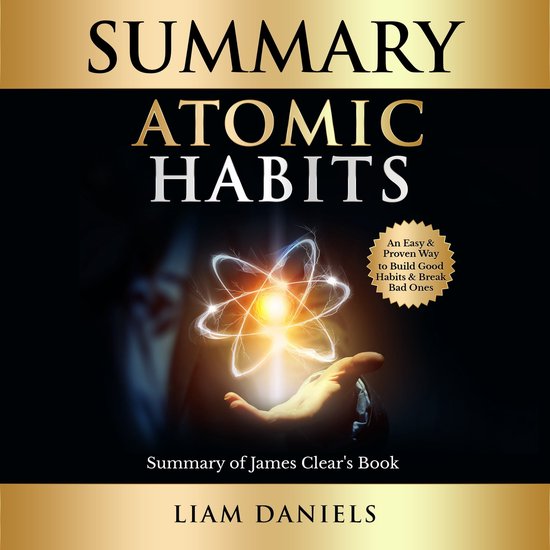 Atomic Habits Summary, Liam Daniels | 9781922940216 | Boeken | bol
