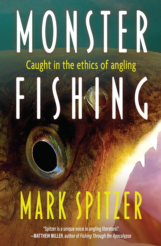 Monster Fishing (ebook), Mark Spitzer | 9781948814782 | Boeken | bol.com