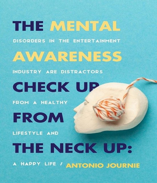 Mental Awareness Check Up From The Neck Up (ebook), Antonio Journie ...