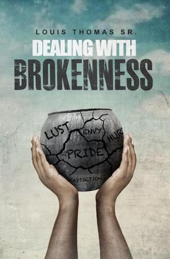 Dealing with brokenness (ebook), Louis Thomas Sr. | 9798223805328 ...