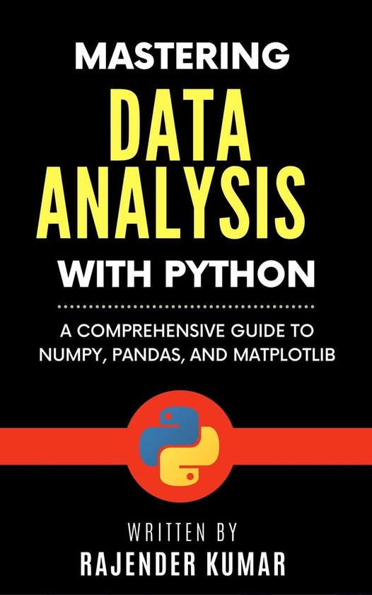 Mastering Data Analysis With Python A Comprehensive Guide To Numpy Pandas And Bol
