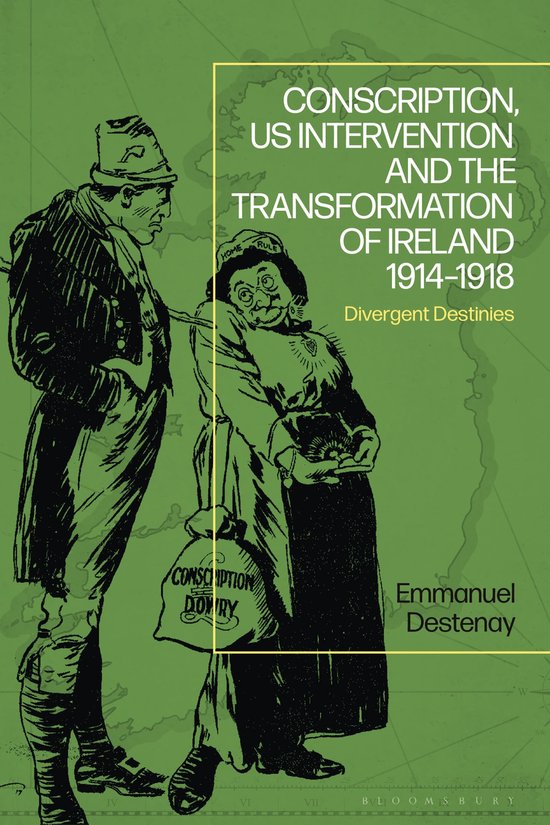 Conscription, US Intervention and the Transformation of Ireland 1914 ...