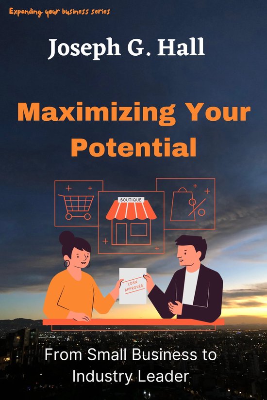 Expanding your business 2 - MAXIMIZING YOUR POTENTIAL (ebook), Joseph G. Hall |... | bol.com