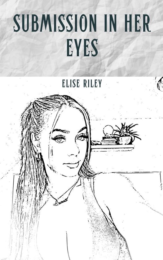 Submission In Her Eyes (ebook), Elise Riley | 9798215340752 | Boeken | bol