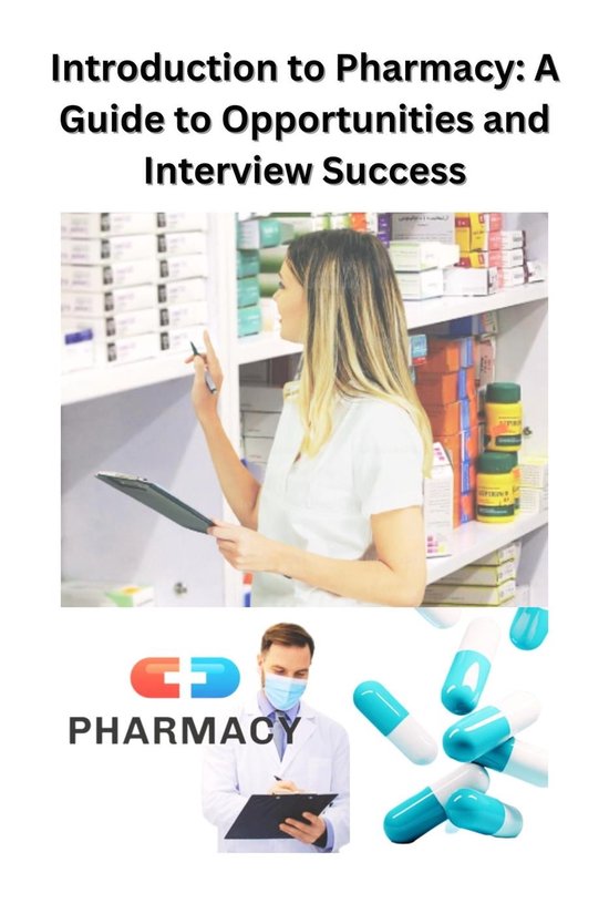 Introduction to Pharmacy: A Guide to Opportunities and Interview ...
