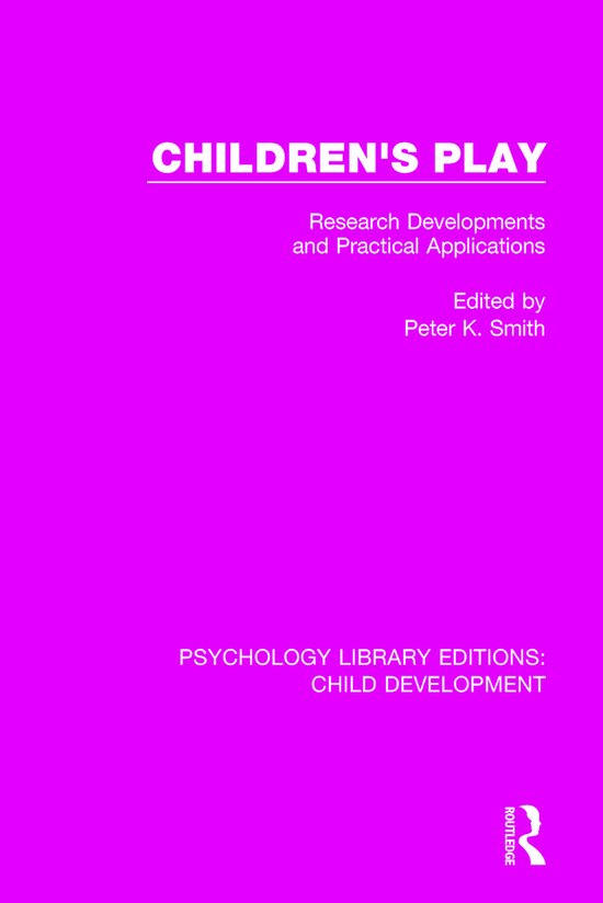 Psychology Library Editions: Child Development- Children's Play, Peter ...