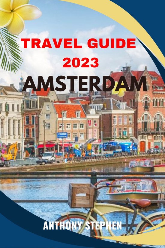 Amsterdam travel guide 2023 (ebook), Anthony Stephen | 1230006387457 | Boeken | bol