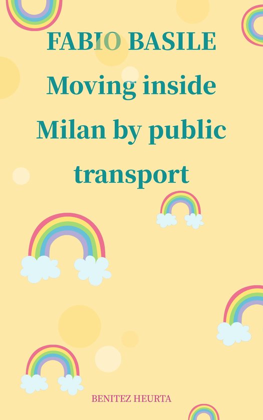 Moving inside Milan Milan by public transport (ebook), Fabio Basile ...