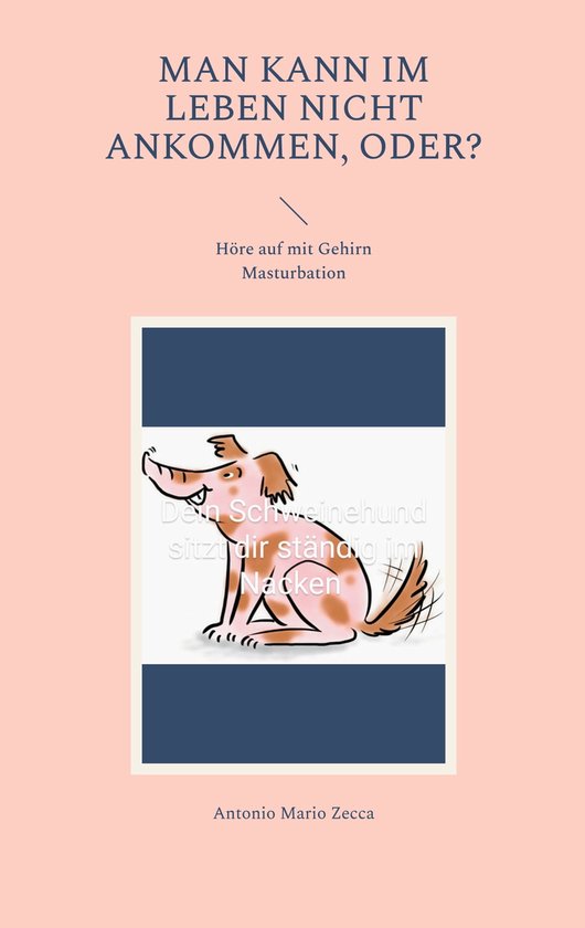 Man kann im Leben nicht ankommen, oder? (ebook), Antonio Mario Zecca ...