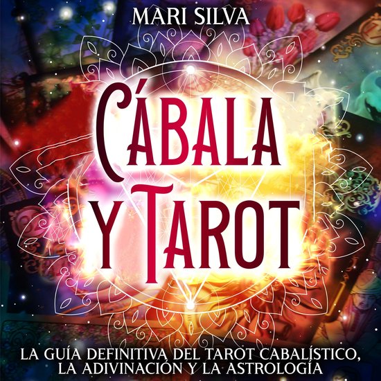 Cábala y tarot: La Guía Definitiva del tarot cabalístico, la ...