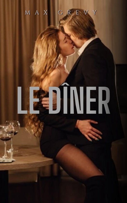 erotique - Le dîner (ebook), Max Grevy | 9798215089972 | Boeken | bol