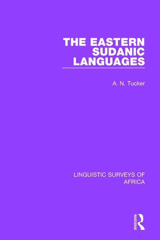 Linguistic Surveys of Africa-The Eastern Sudanic Languages ...
