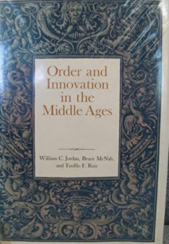 Order and Innovation in the Middle Ages, William C Jordan ...