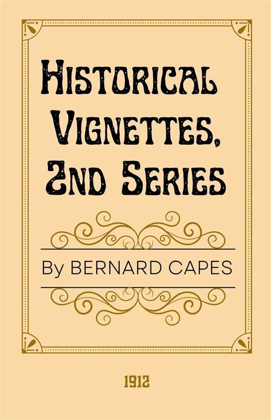 Historical Vignettes (ebook), Bernard Capes | 9781628345582 | Boeken | bol